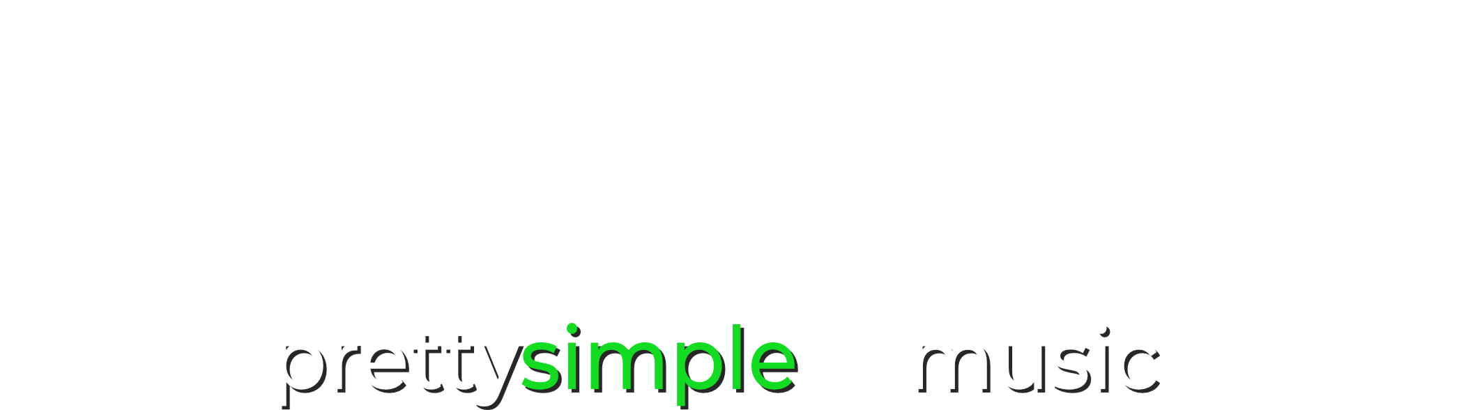 Pretty Simple Music, LLC | We SIMPLIFY Your Musical Journey